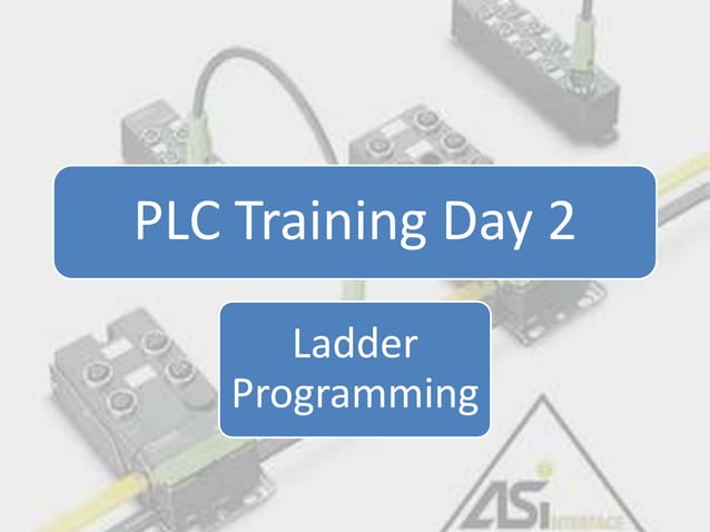 Programmable Logic Controls training day 2 | PPTX