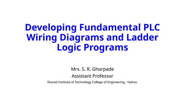 Developing Fundamental PLC Wiring Diagrams and Ladder Logic Programs | PPT
