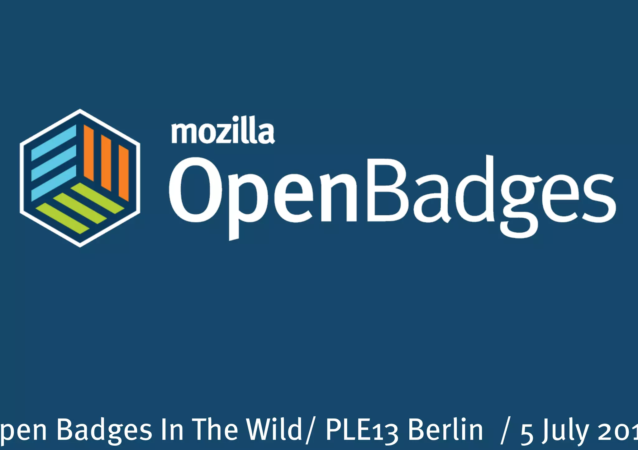 Open Badges & DigitalMe Badge Conference presentation PLE 2013 Berlin ...