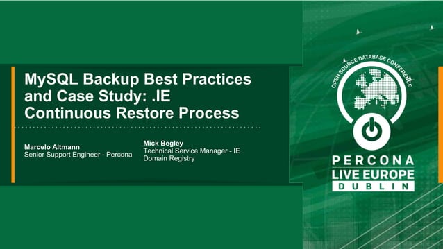 MySQL Backup Best Practices and Case Study- .ie Continuous Restore ...