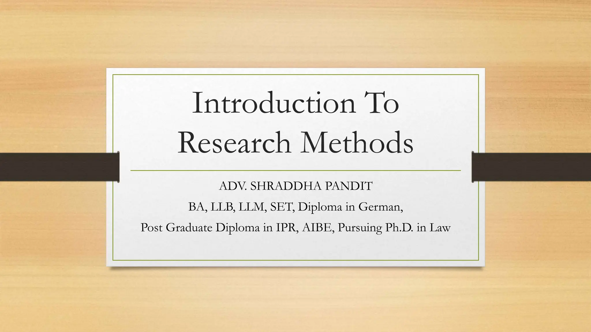 Introduction to Research Methods by Shraddha Pandit | PPTX | Legal ...