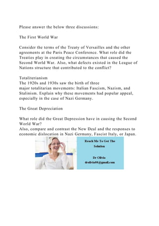 Please answer the below three discussionsThe First World War.docx