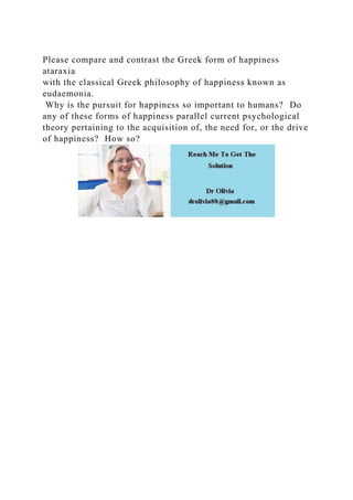 Please compare and contrast the Greek form of happiness ataraxia .docx