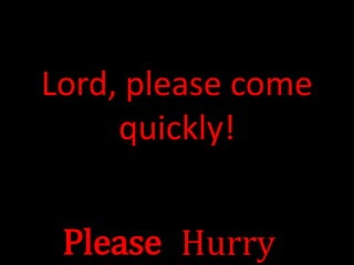 Please hurry | PPT