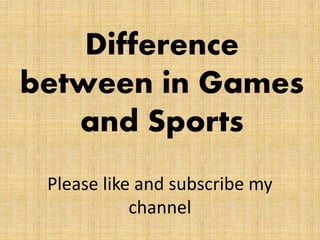 DIFFERENCE BETWEEN IN GAMES AND SPORTS | PPTX