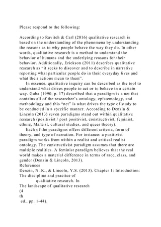 Please respond to the followingAccording to Ravitch & Carl (201.docx