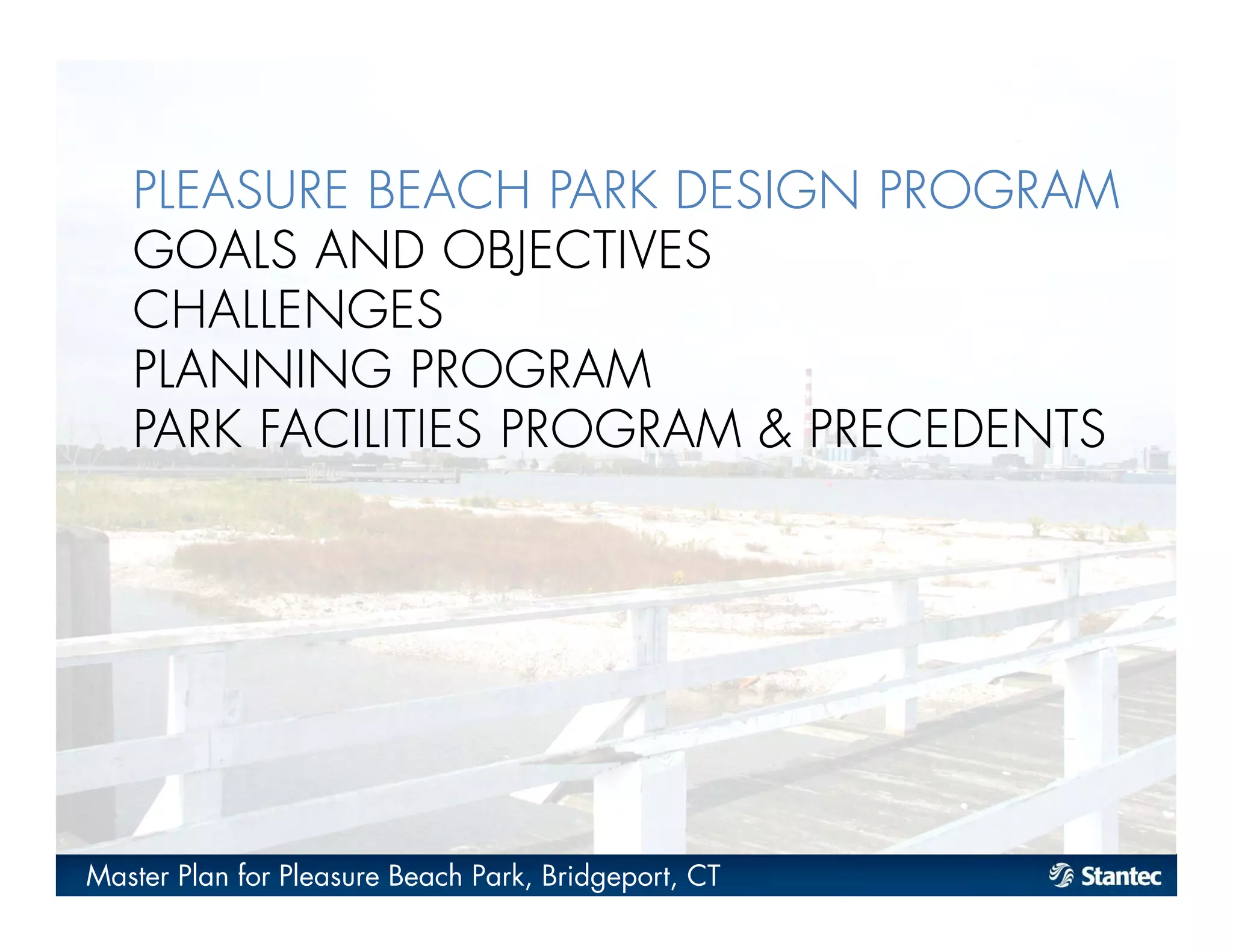 Pleasure Beach Park Master Plan Community forum December 6, 2011 | PDF