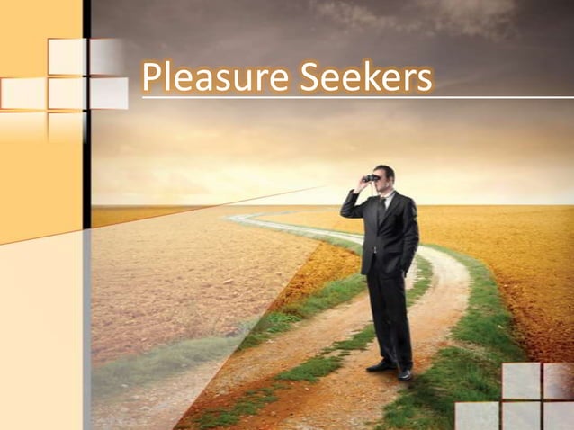 Pleasure seekers | PPT