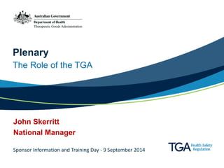Role of TGA Plenary session Sponsor Information and Training day | PPT