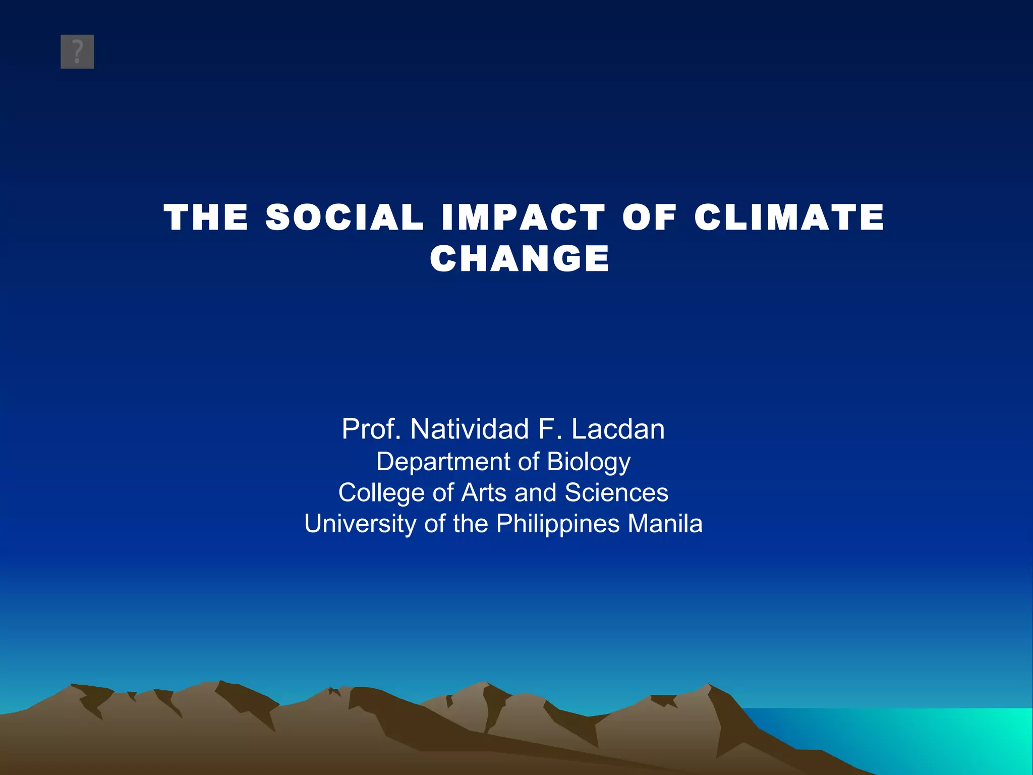 Plenary 2 - Social Impacts of Global Climate Change | PPT