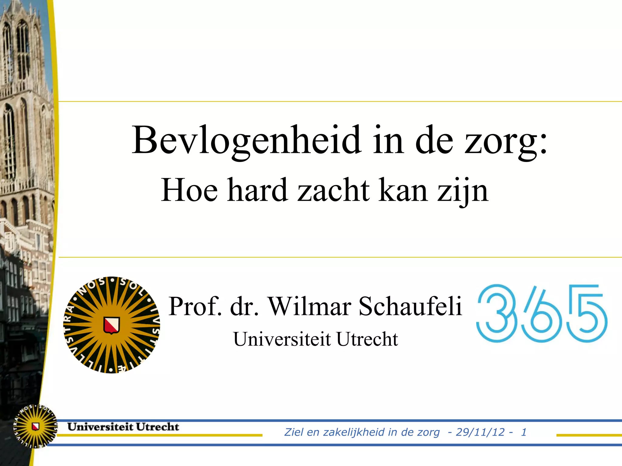 Willem Schaufeli - Bevolgenheid in de zorg | PPT