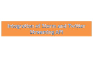 Apache Storm and twitter Streaming API integration | PPTX