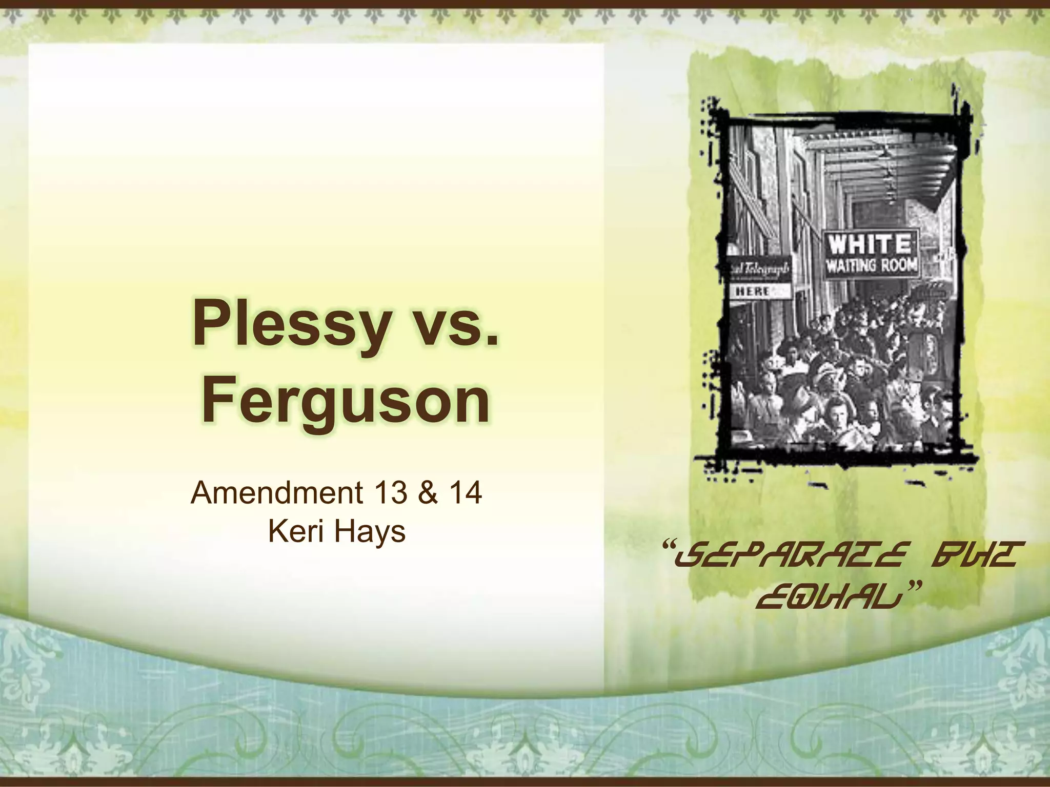 Plessy vs ferguson | PPTX