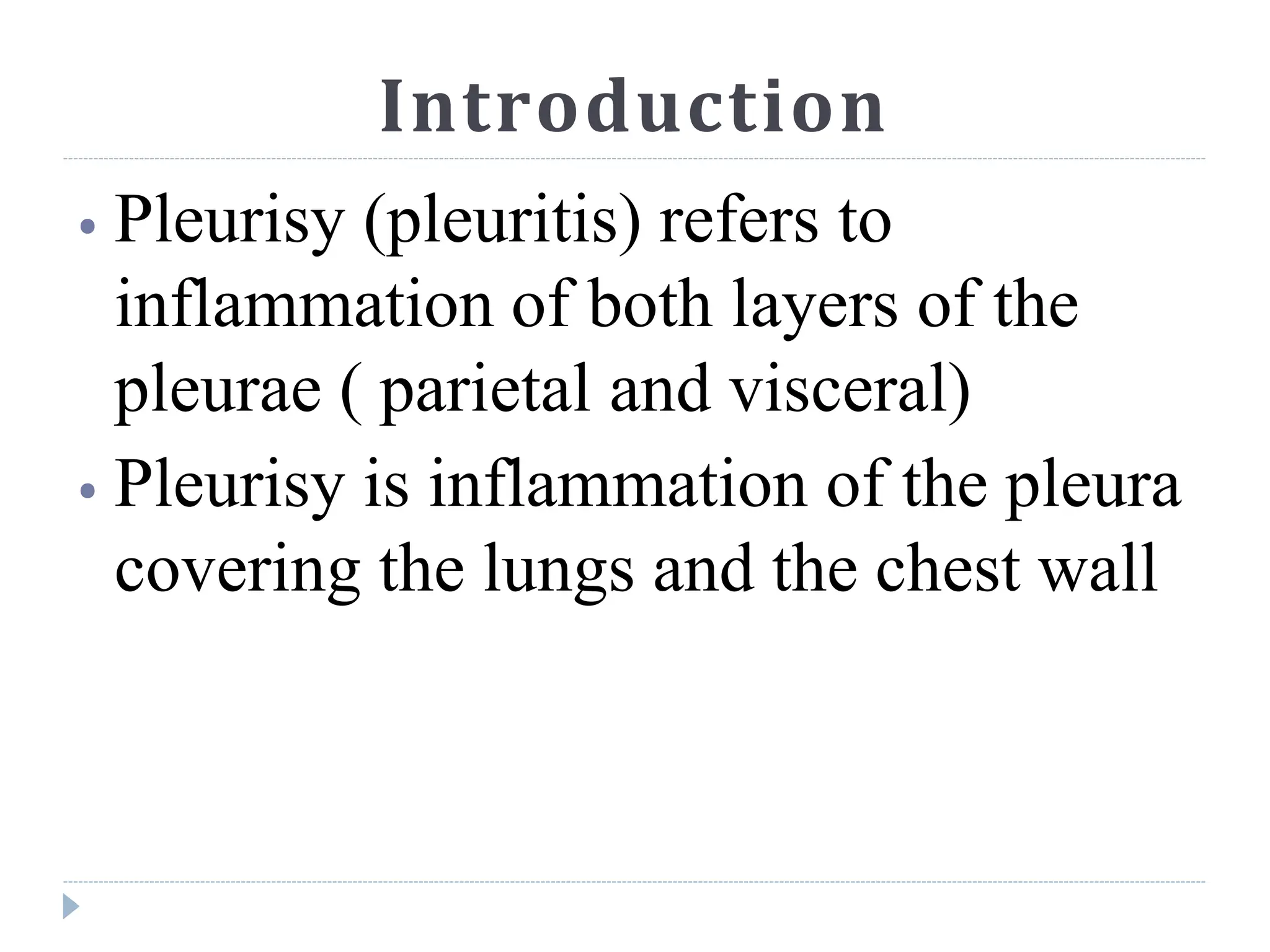pleurisy- refers to inflammation of both layers of plurae | PPTX