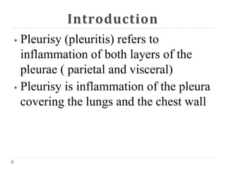 pleurisy- refers to inflammation of both layers of plurae | PPTX