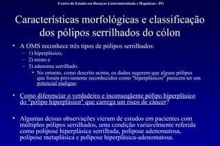 Pólipos colônicos epiteliais | PPT