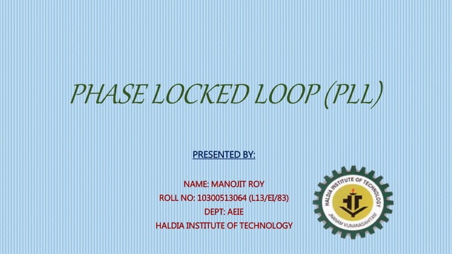 Phase Locked Loop (PLL) | PPTX Phase Locked Loop (PLL) | PPTX