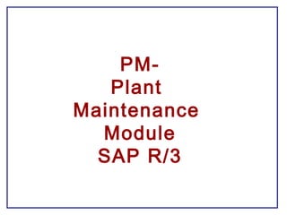 SAP PM Plant Maintenance Training | PPT