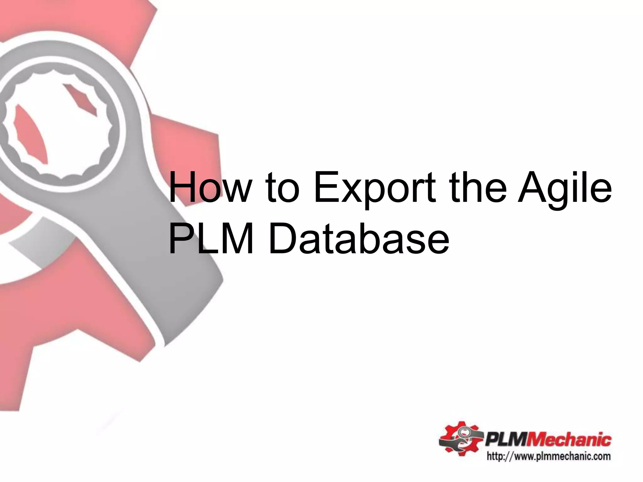 How to Export the Agile PLM Database | PPTX