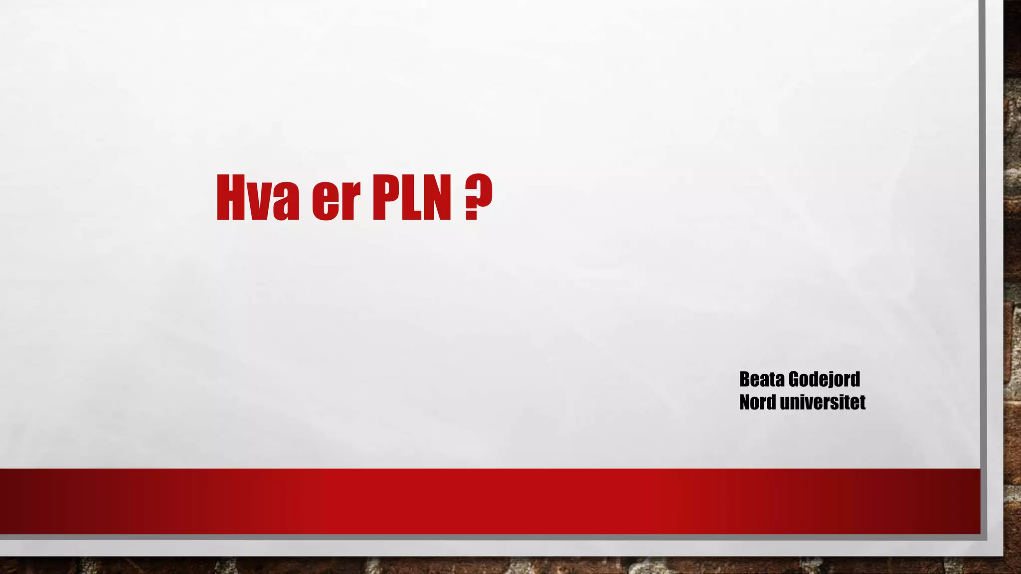 Hva er PLN? | PPTX