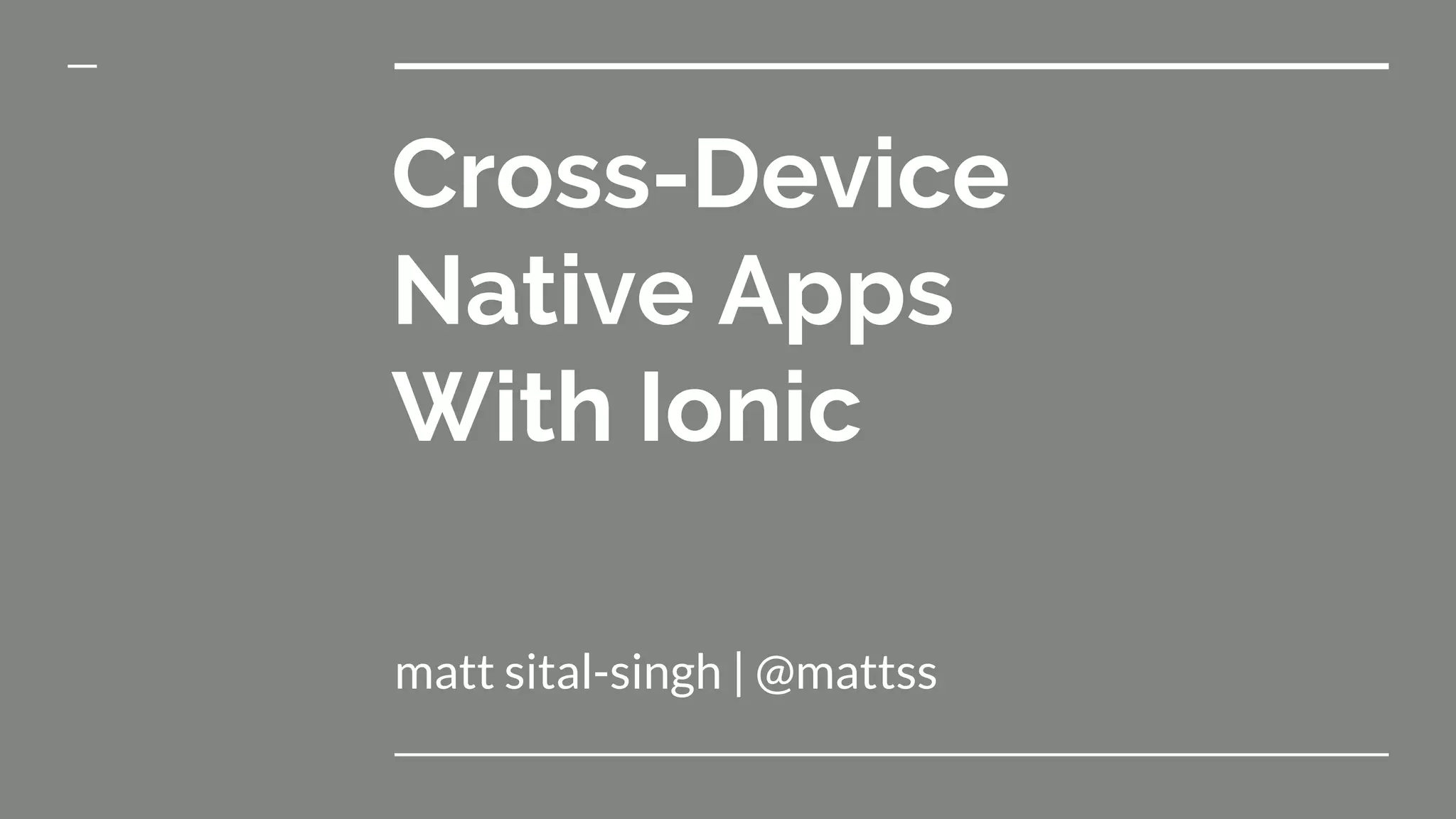 Cross Device Native Apps With Ionic Ppt Free Download