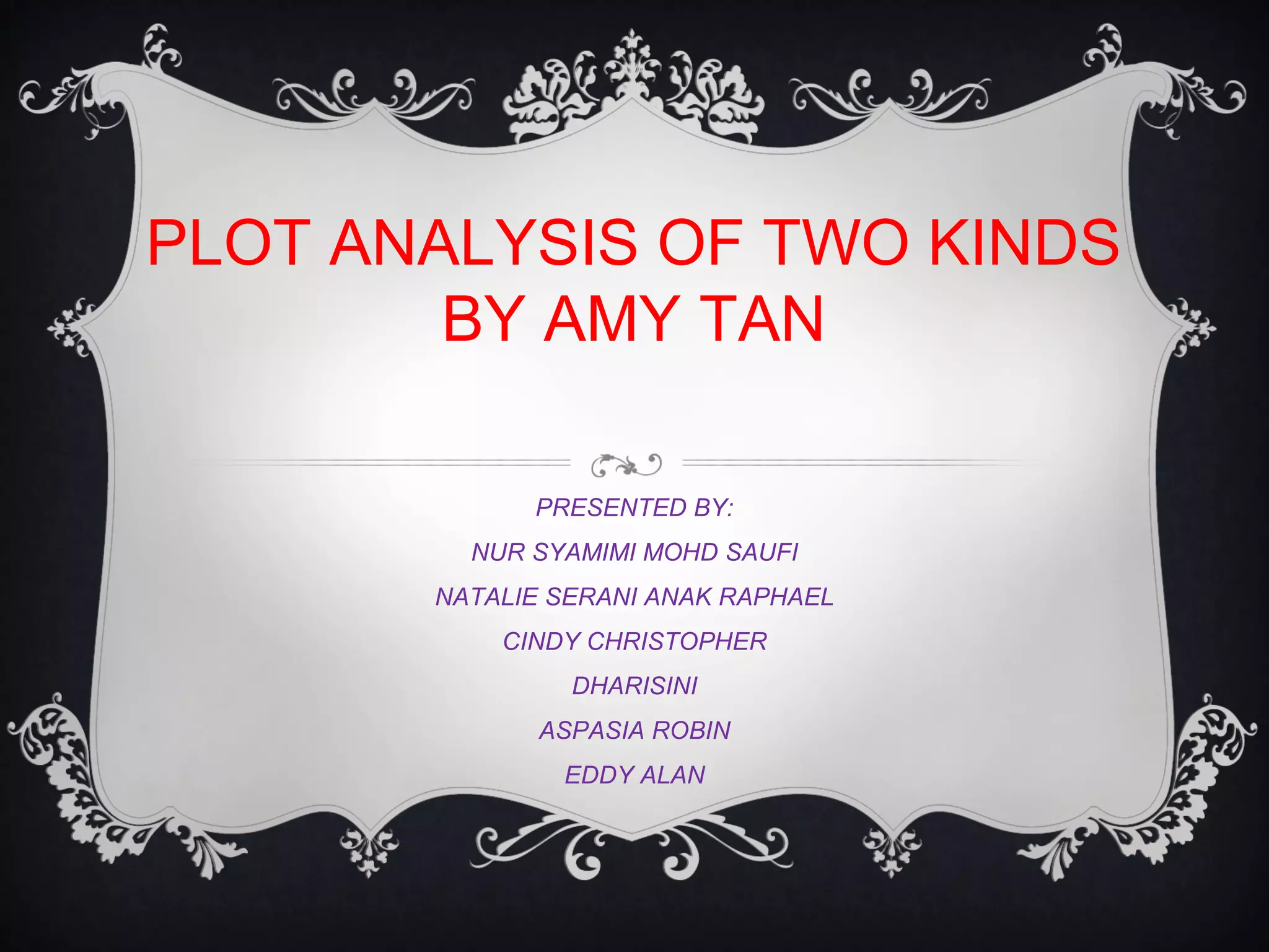 Plot analysis of two kinds by amy tan | PPT