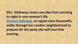 Plot overview of the novel 'Mrs. dalloway' by virginia woolf | PPTX