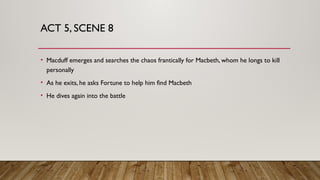 Macbeth Plot Summary- Act 5, Scenes 1-11.pptx