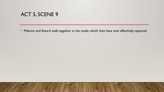Macbeth Plot Summary- Act 5, Scenes 1-11.pptx