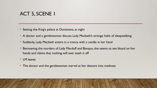 Macbeth Plot Summary- Act 5, Scenes 1-11.pptx
