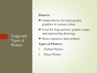 Plotters types of plotters and audio output devices | PPTX