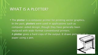 Printer Plotter (special printers ) | PPTX