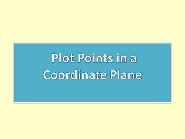 Plotting Points In Rectangular Coordinate System Ppt