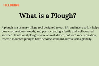 Plough: Revolutionizing Tillage with Fieldking | PDF
