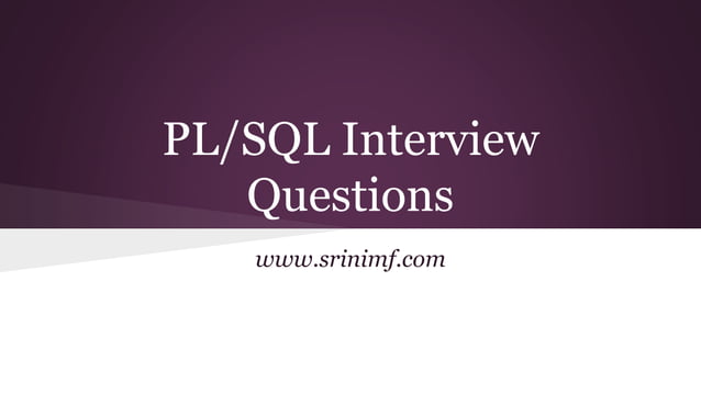PL/SQL Interview Questions | PPTX | Databases | Computer Software and ...
