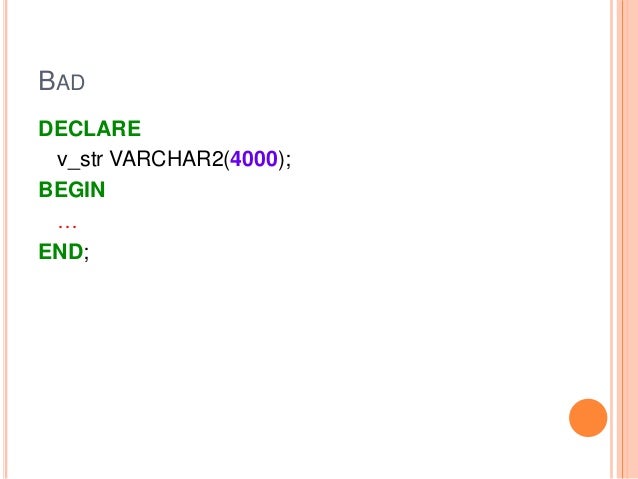 PL/SQL Coding Guidelines - Part 2 PL/SQL Coding Guidelines - Part 2