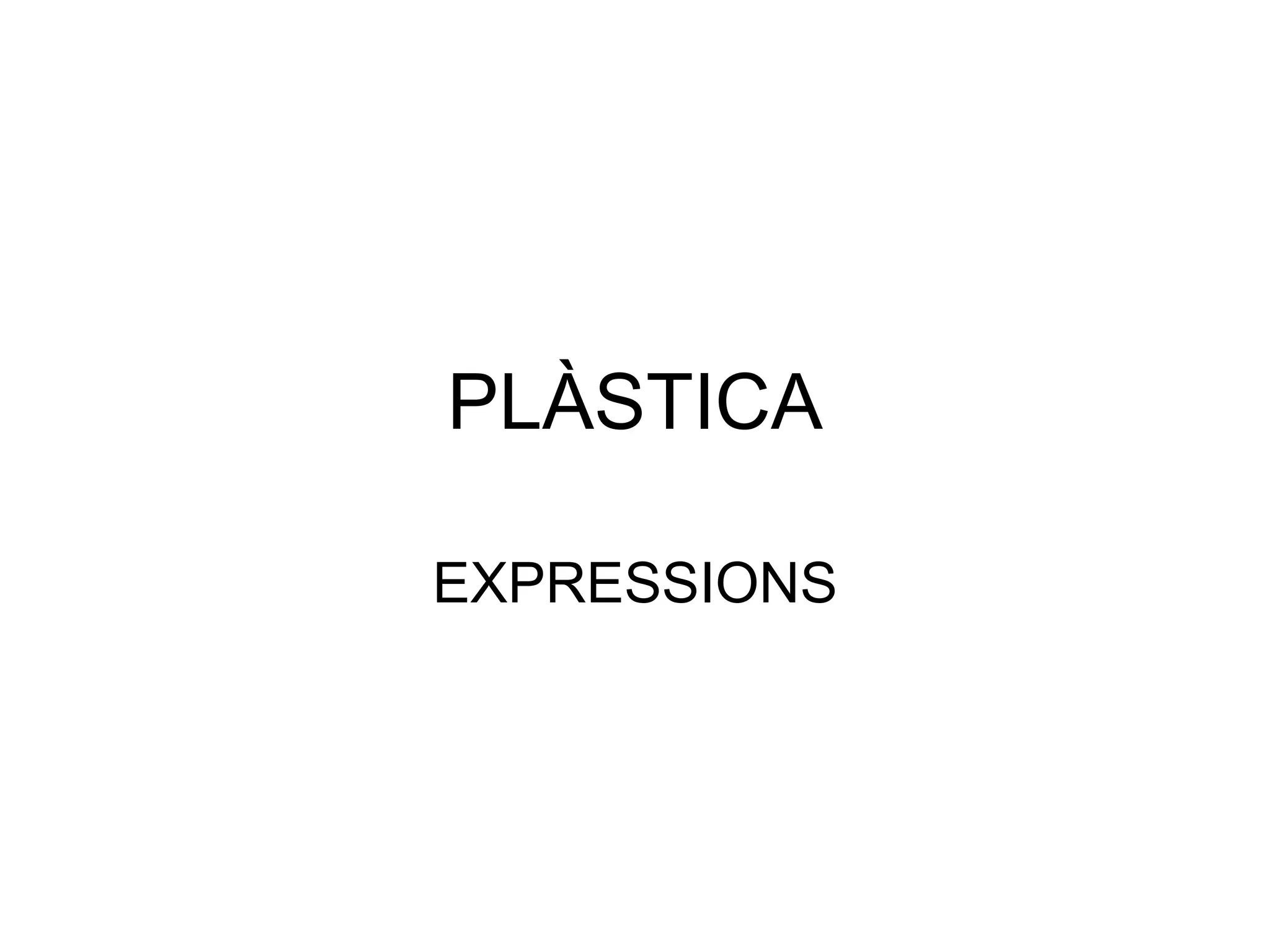 Plàstica expressions | PPT