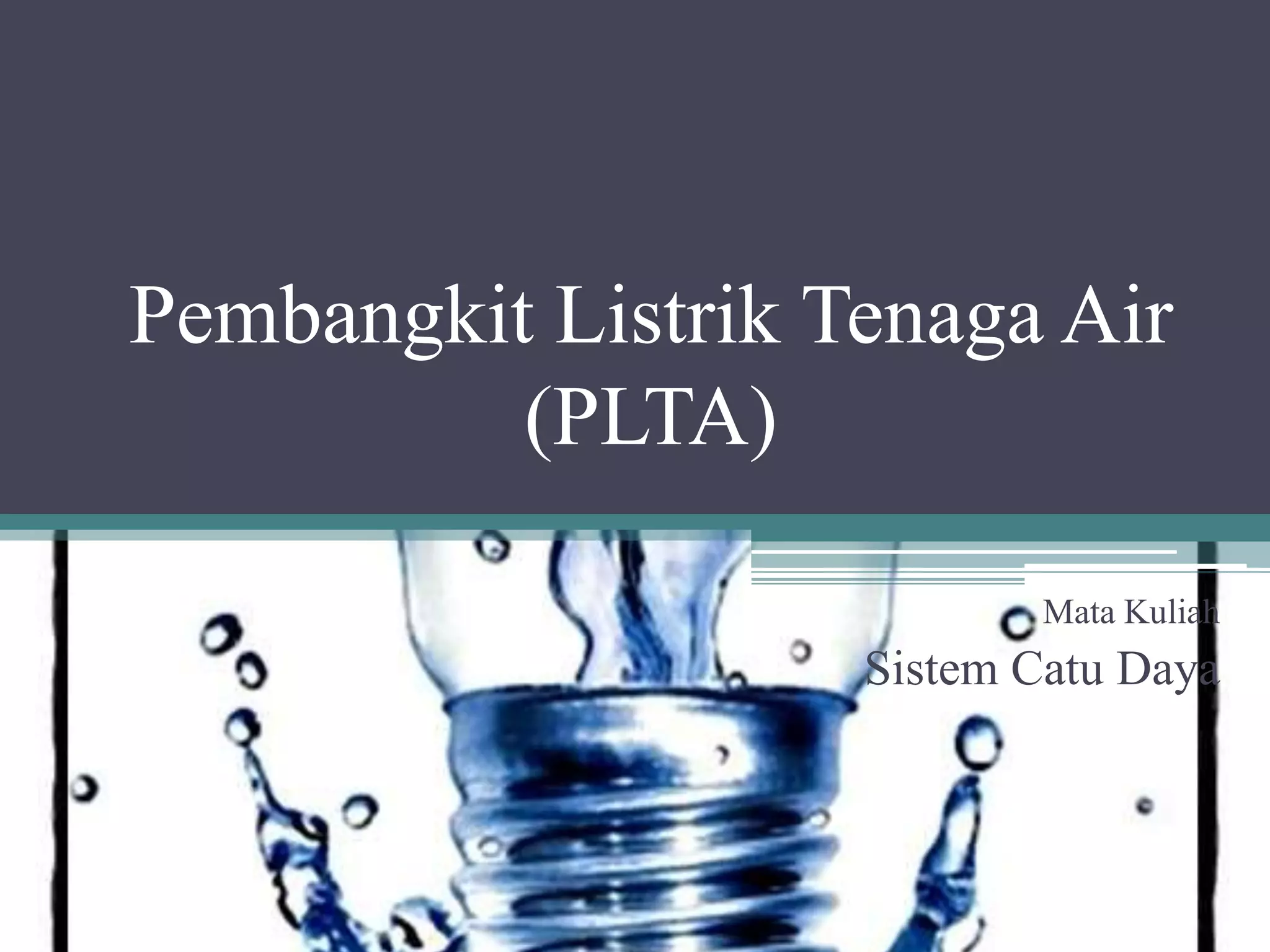 (Plta) pembangkit listrik tenaga air | PPTX