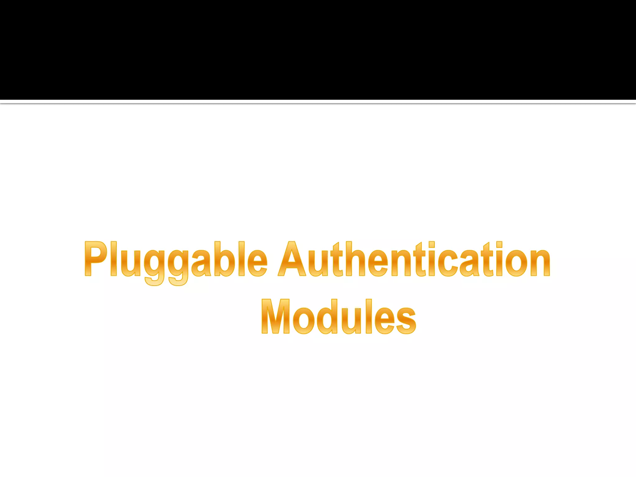Pluggable authentication modules | PPT