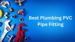 Best plumbing pvc pipe fittings in India: AJAY PIPES | PDF