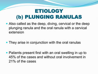 PLUNGING RANULA- A CASE REPORT.(Deep, diving or a cervical ranula) | PPTX