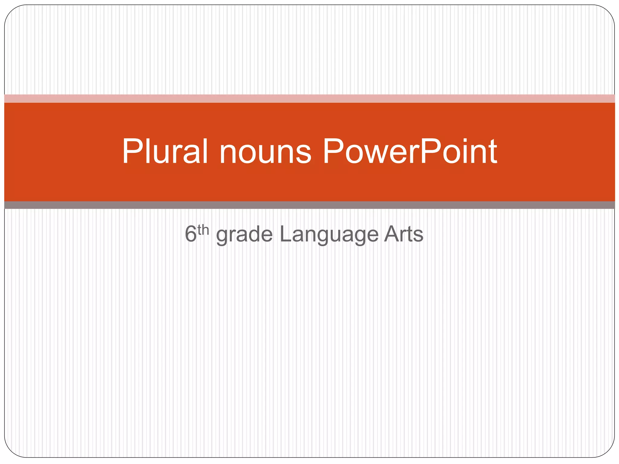 Plural nouns power point | PPTX