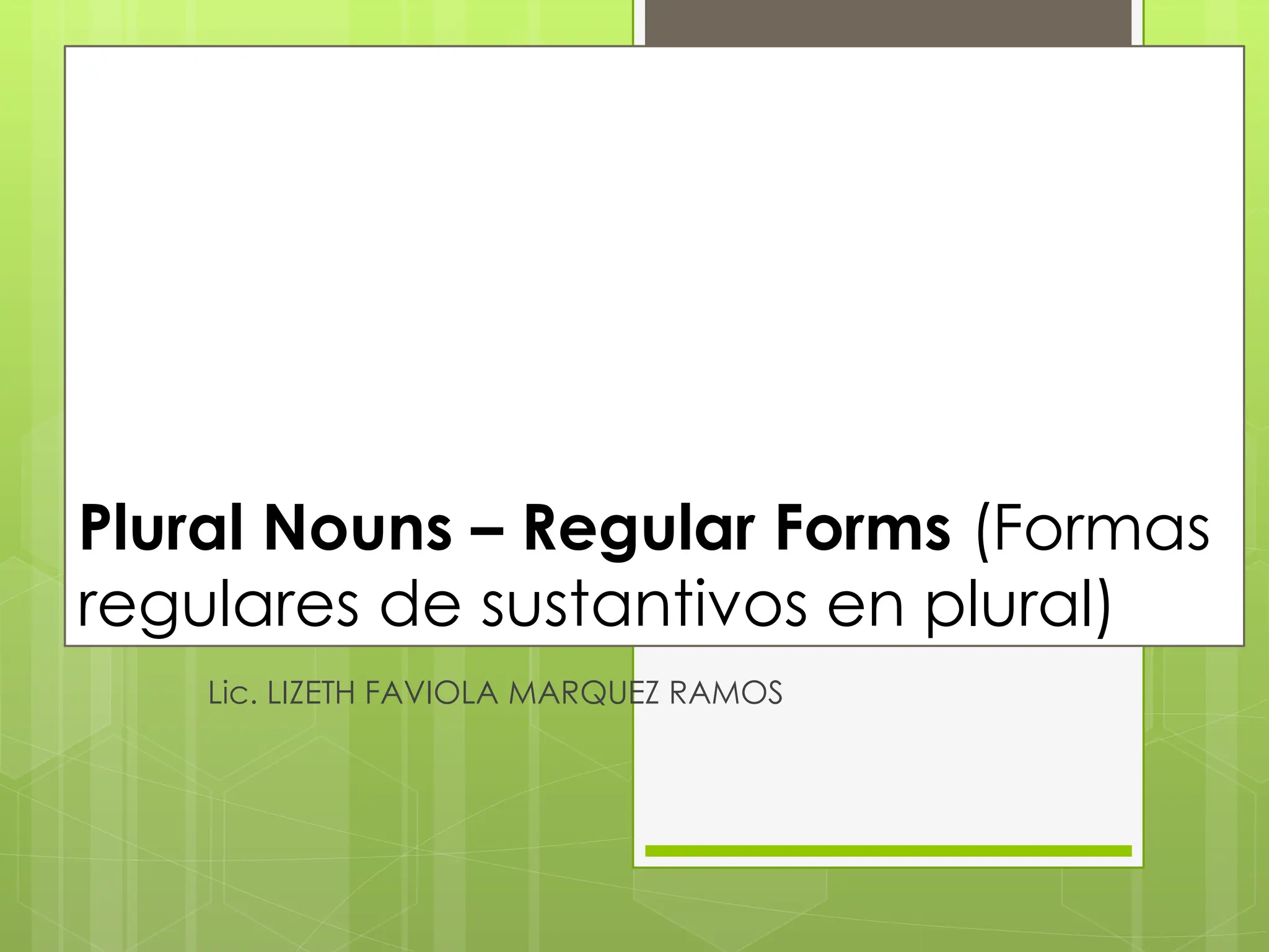 Plural Nouns – Regular Forms (Formas regulares.pdf