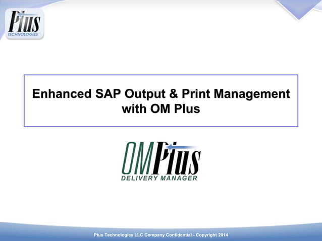 Enhanced Sap Output And Print Management With Om Plus Ppt