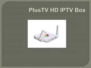 Plus tv box | PPTX