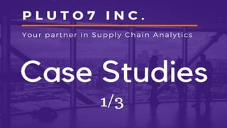Pluto7 - Supply Chain Case Study using Google Machine Learning | PPT