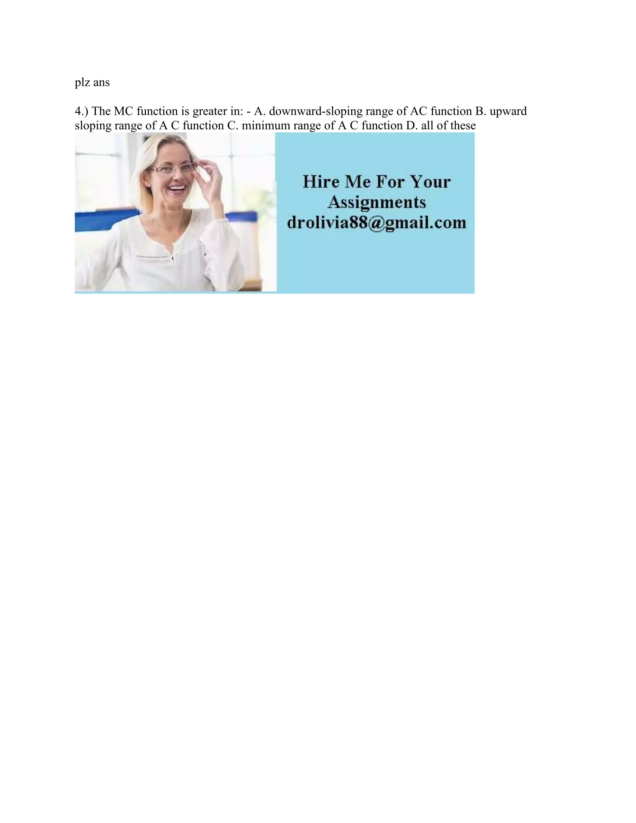 plz ans 4-) The MC function is greater in- - A- downward-sloping ran.docx