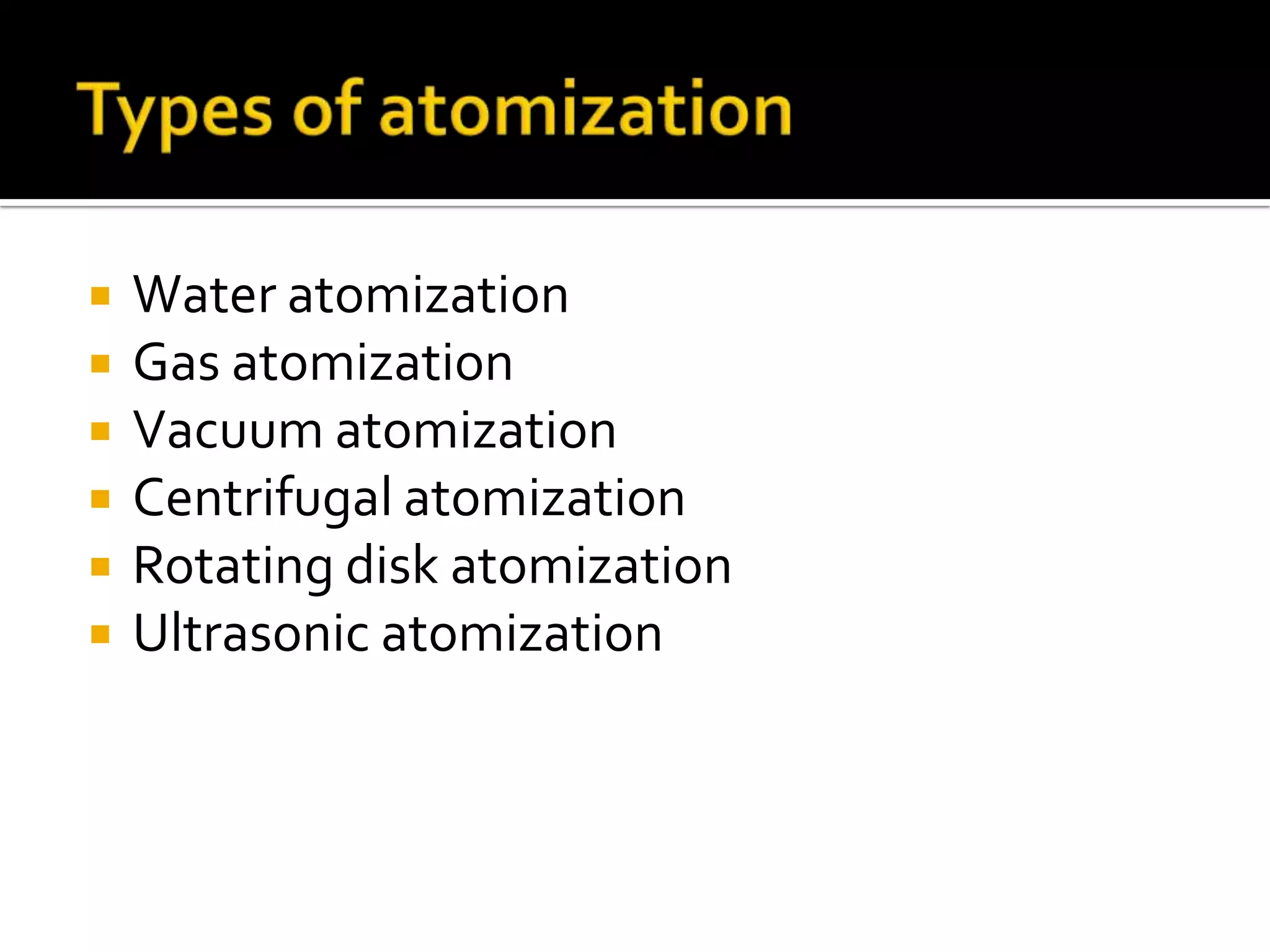 atomization process | PPTX