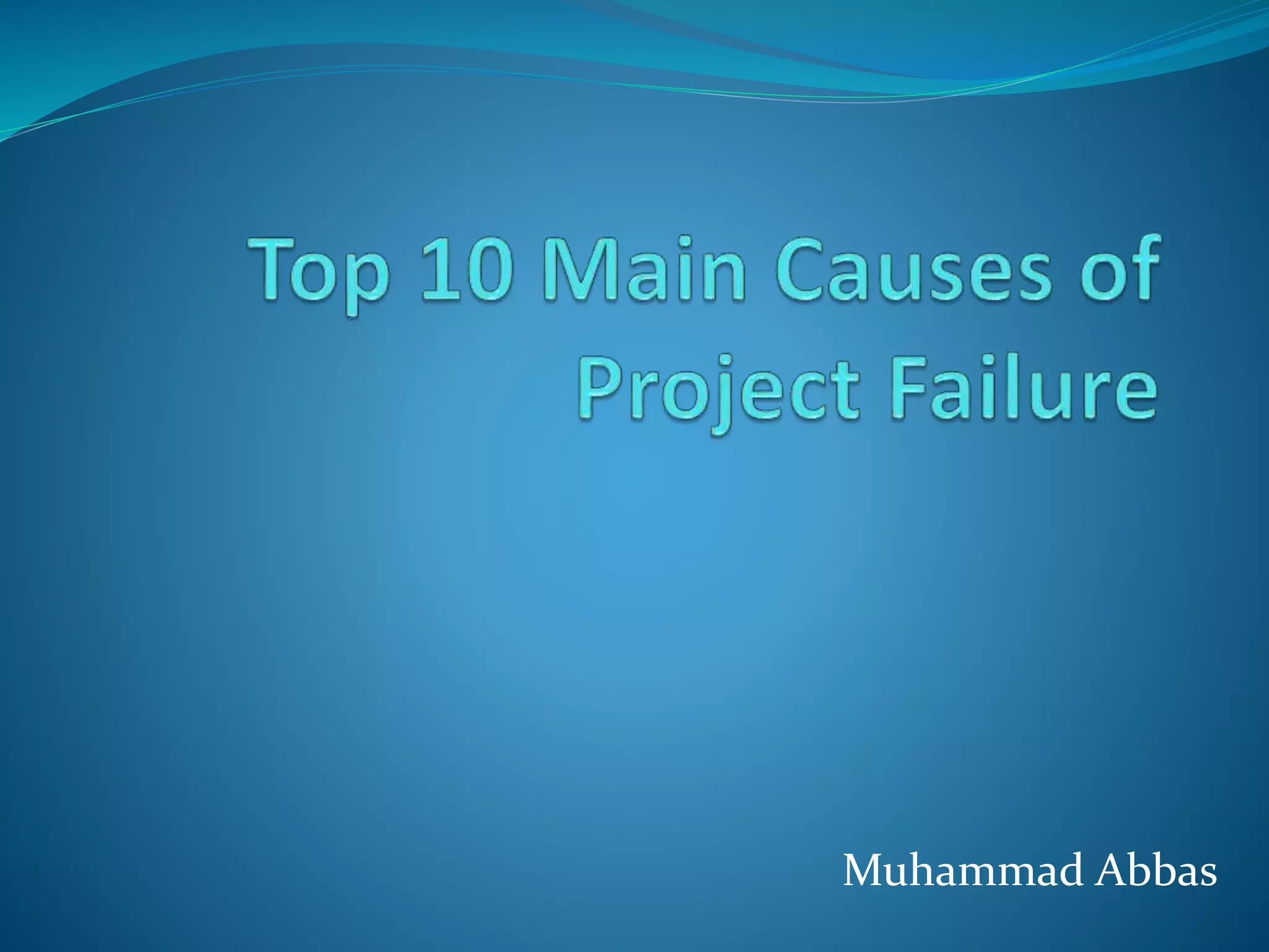 10 causes of project failure. | PPTX