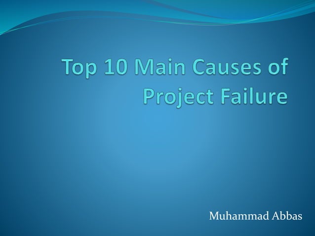 10 causes of project failure. | PPTX | Executive Leadership ...